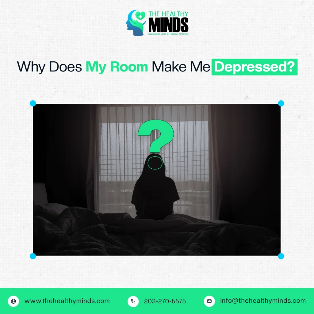 Why Does My Room Make Me Depressed? | The Healthy Minds
