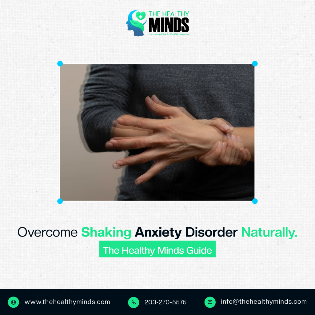 Overcome Shaking Anxiety Disorder Naturally | The Healthy Minds